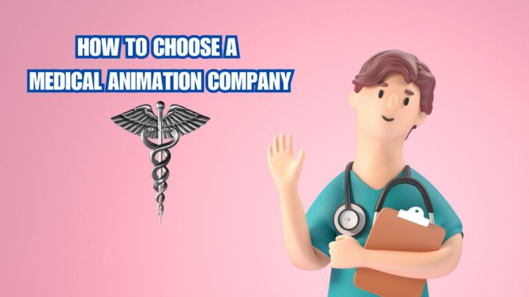 How To Choose A Medical Animation Company